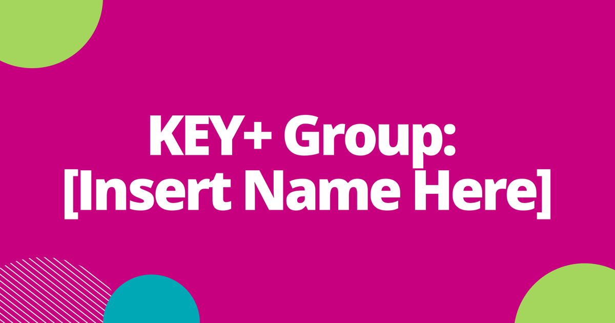 KEY+ Group, [Insert Name Here]
